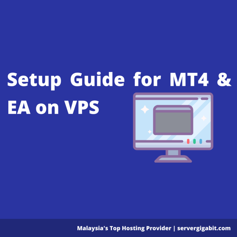 Setup Guide for MT4 and EA on VPS - Server Gigabit Network
