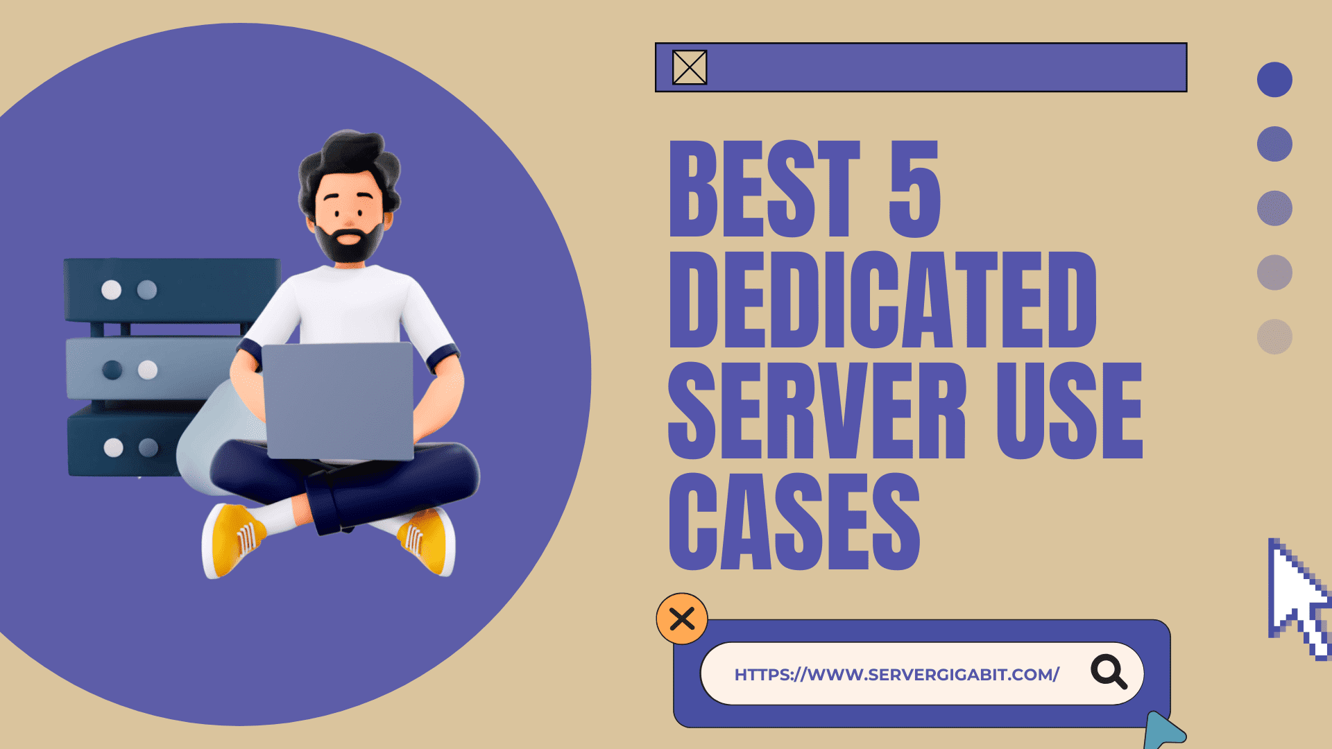 Best 5 Dedicated Server Use Cases - ServerGigabit Network